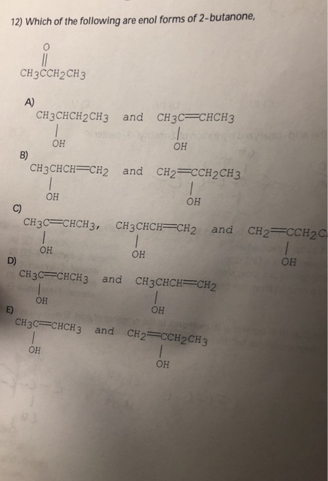 Solved 12) Which of the following are enol forms of | Chegg.com