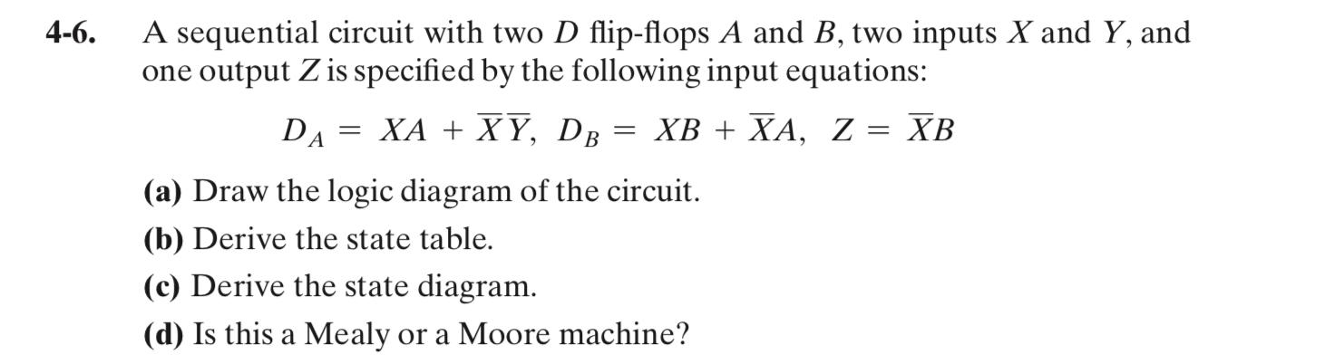 Solved 4-6. = A sequential circuit with two D flip-flops A | Chegg.com