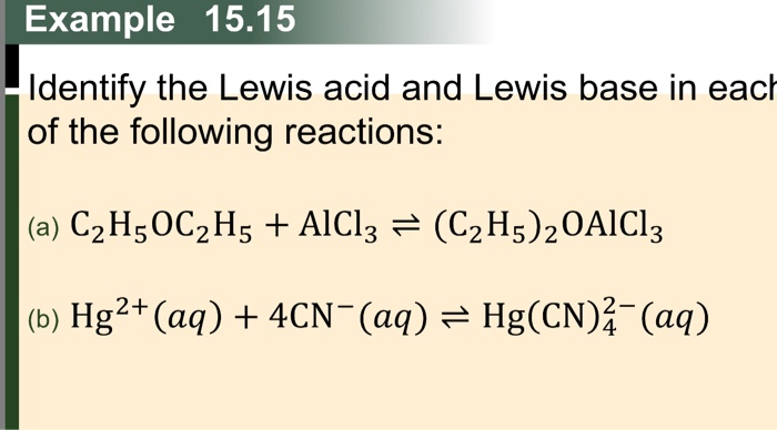 Solved Example 15.15 ldentify the Lewis acid and Lewis base | Chegg.com