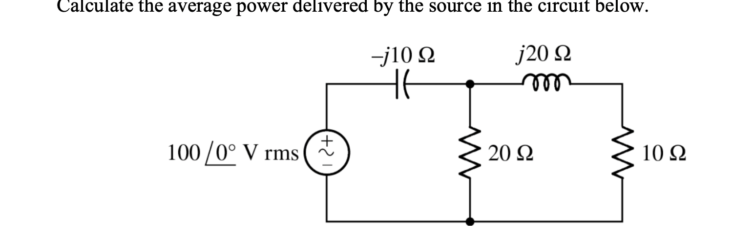 Solved Calculate the average power delivered by the source | Chegg.com