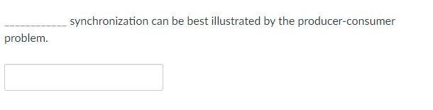 Solved synchronization can be best illustrated by the | Chegg.com
