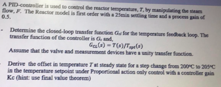 Solved A PID-controller is used to control the reactor | Chegg.com