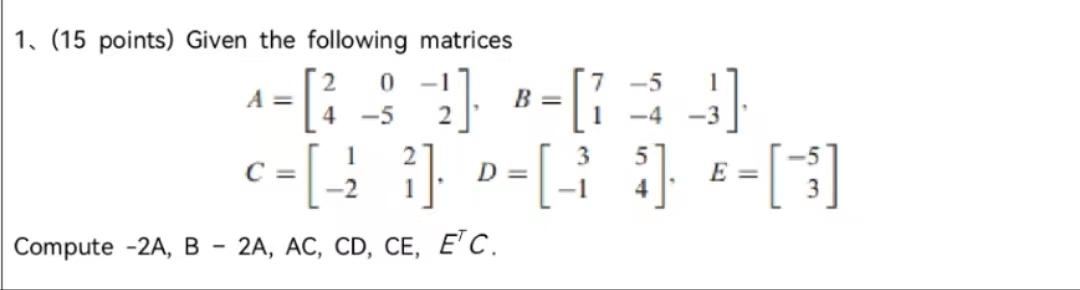 Solved 1. (15 points) Given the following matrices | Chegg.com