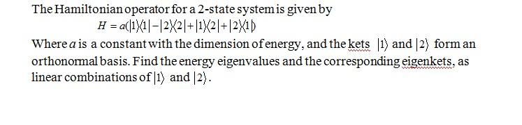 Solved The Hamiltonian operator for a 2-state system is | Chegg.com
