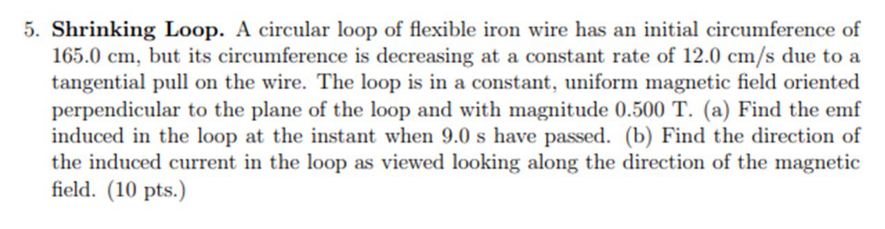 Solved Shrinking Loop. A circular loop of flexible iron wire | Chegg.com
