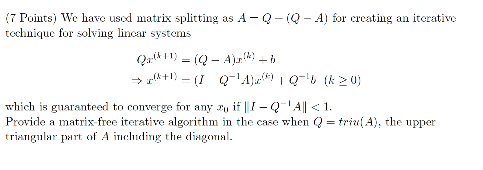 Solved 7 Points We Have Used Matrix Splitting As A Q Q