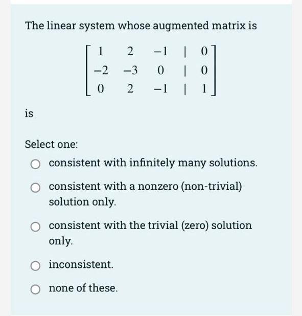Solved The linear system whose augmented matrix is 1 2 -2 -3 | Chegg.com
