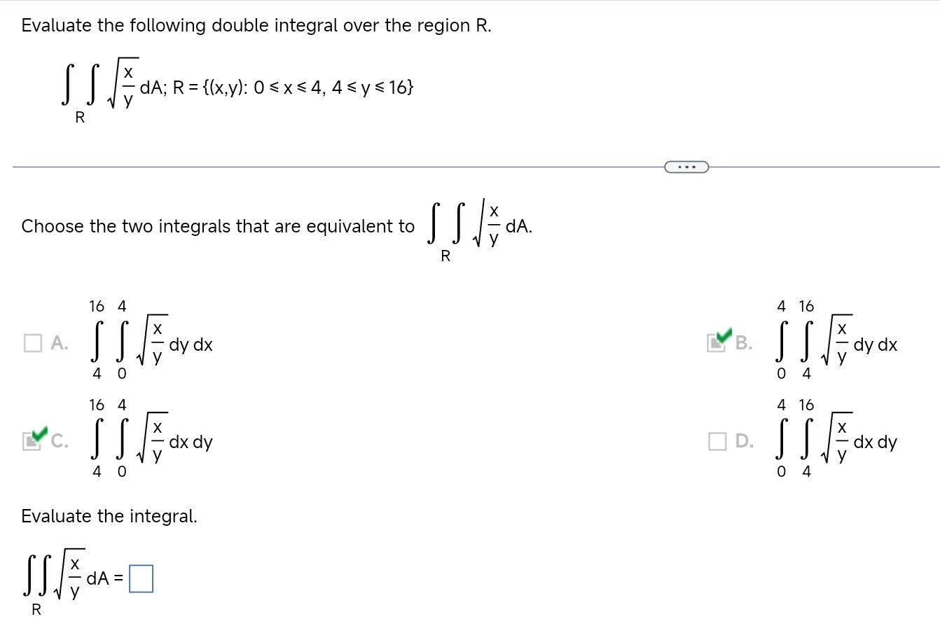 Solved Evaluate the following double integral over the | Chegg.com