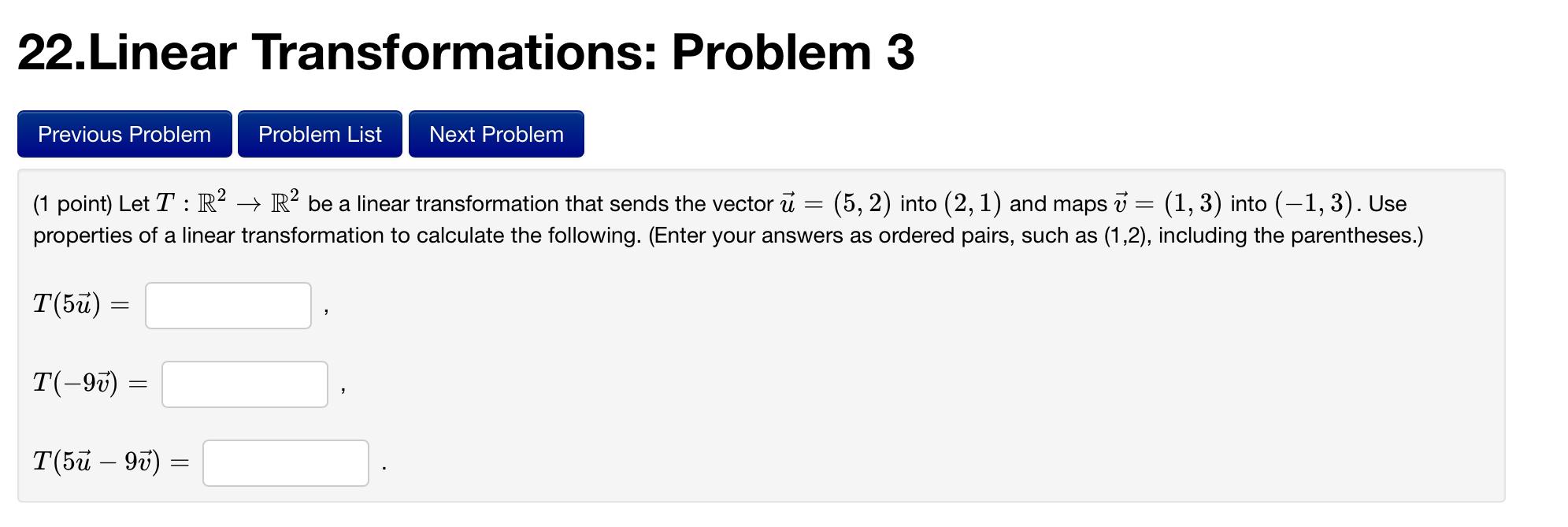 Solved 22. Linear Transformations: Problem 3 (1 point) Let | Chegg.com