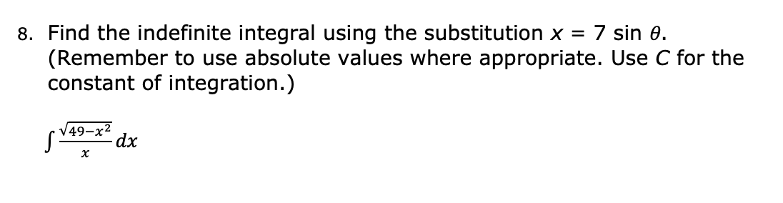 Solved 8. Find the indefinite integral using the | Chegg.com