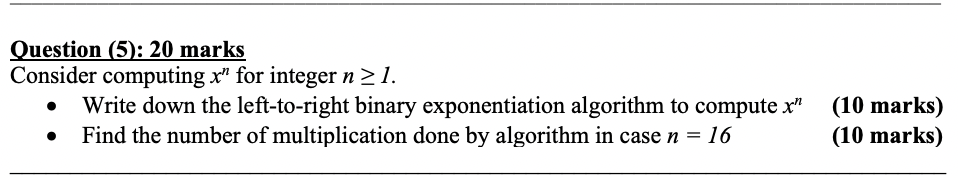 Solved Question (5): 20 marks Consider computing x" for | Chegg.com