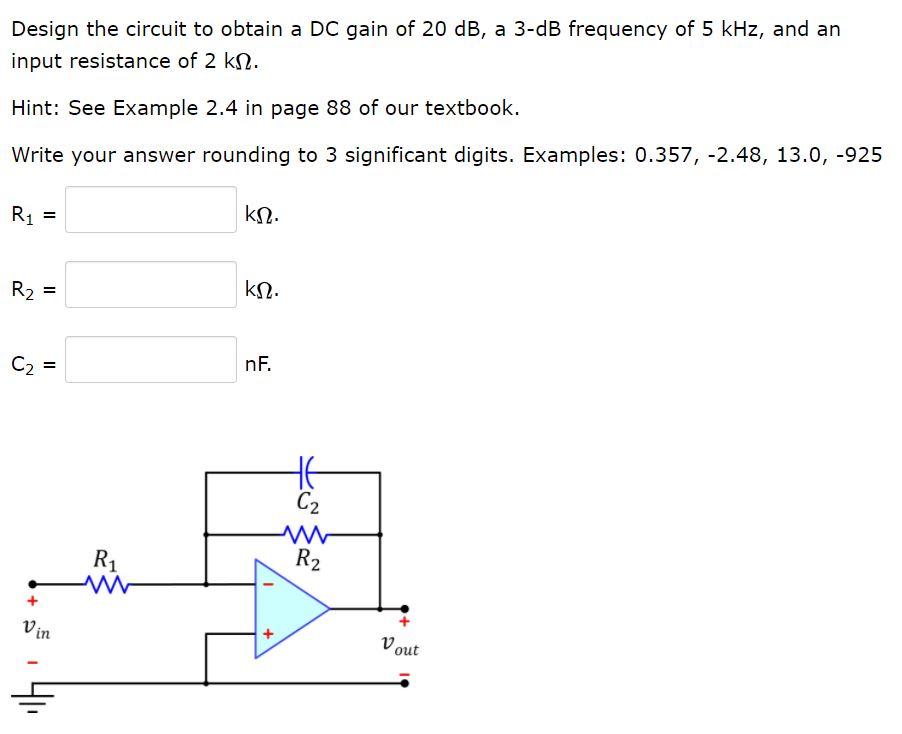 Solved Design the circuit to obtain a DC gain of 20 dB, a | Chegg.com