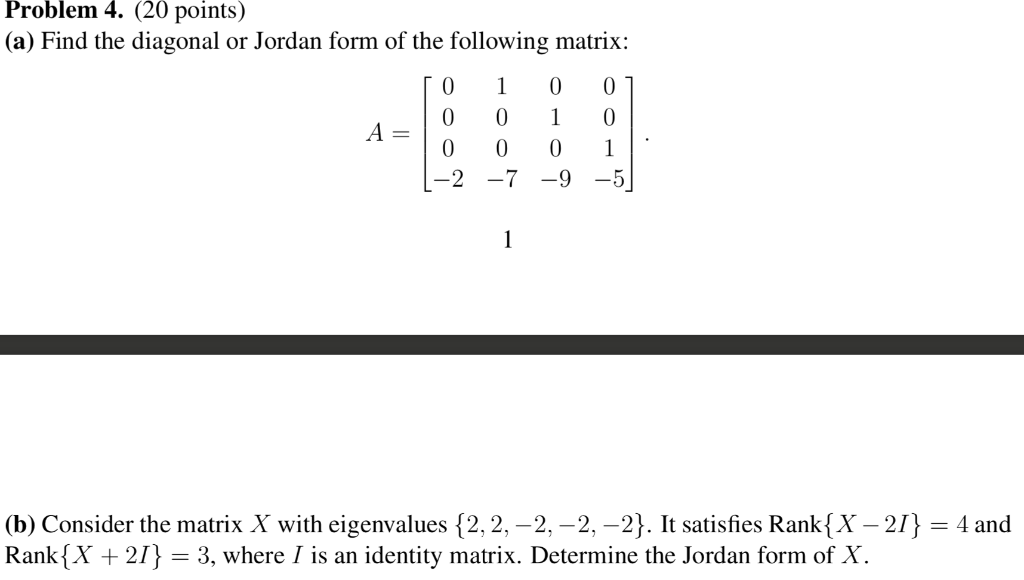 Problem 4. (20 points) (a) Find the diagonal or | Chegg.com