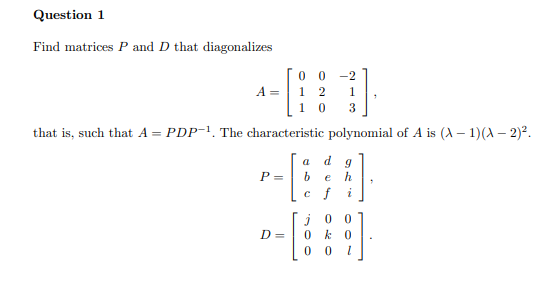Solved Find matrices P and D that diagonalizes | Chegg.com