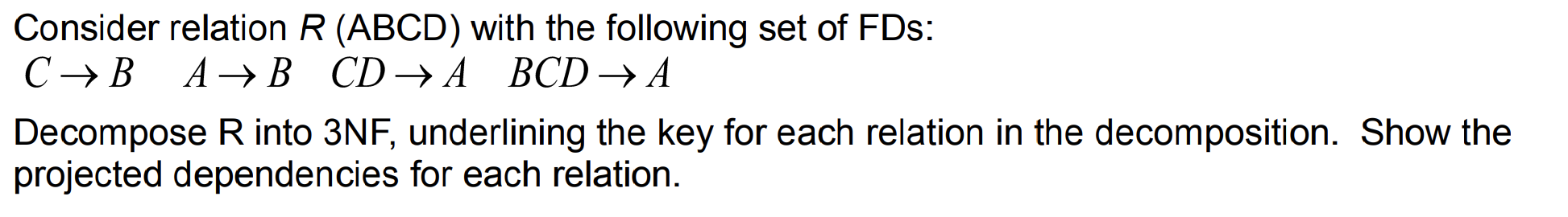 Solved Consider relation R (ABCD) with the following set of | Chegg.com