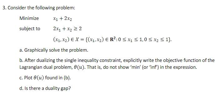 Solved = 4. Consider the dual problem of the problem given | Chegg.com