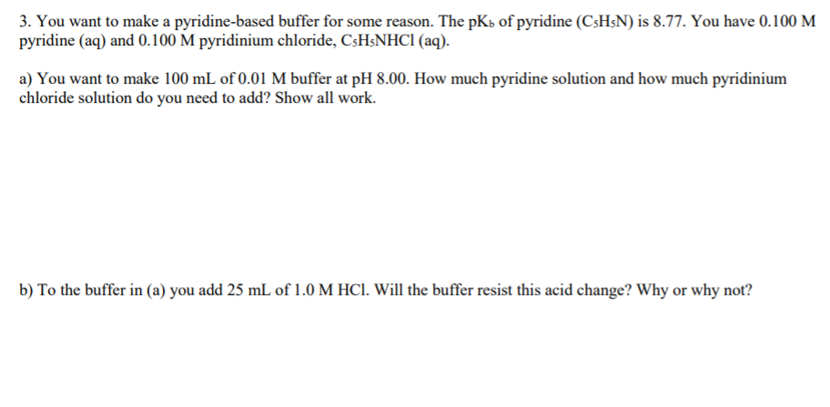 Solved 3. You want to make a pyridine-based buffer for some | Chegg.com