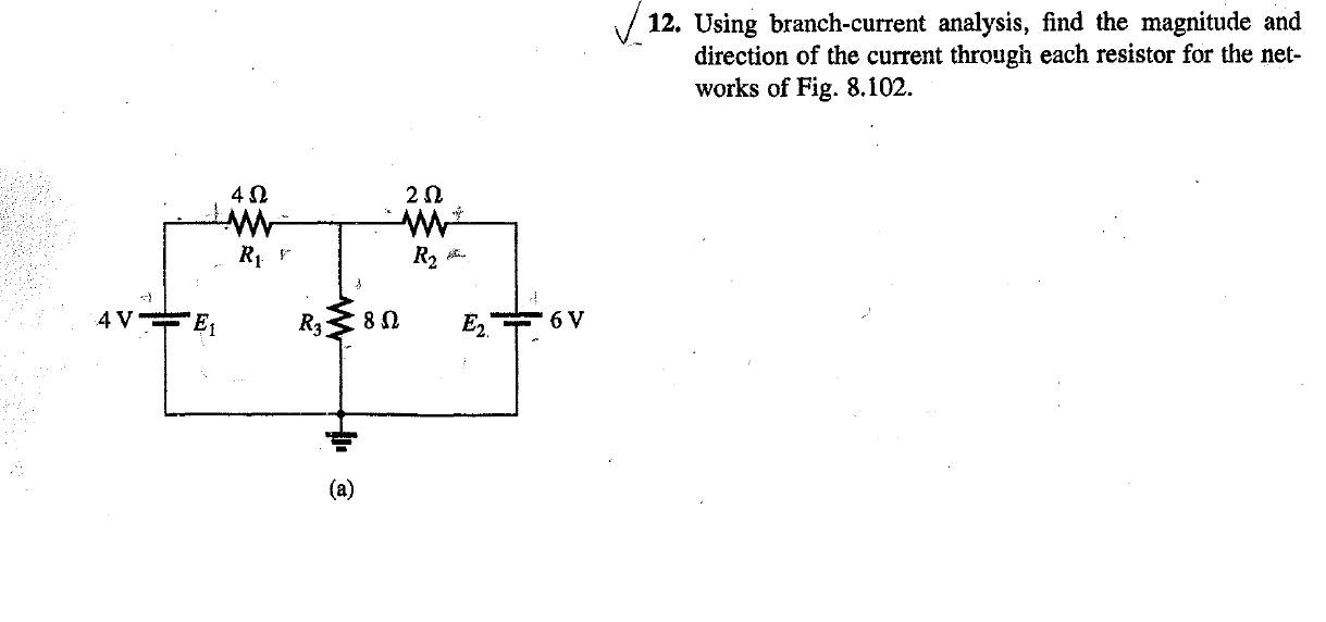 Solved Using Branch Current Analysis Find The Magnitude And 1328