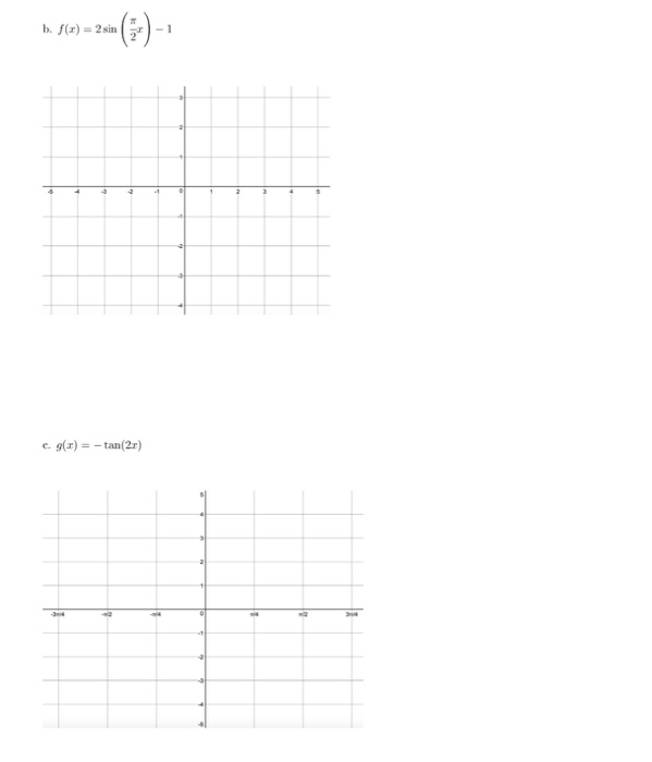 Solved: F(x) = 2 Sin (pi/2 X) - 1 G(x) = -tan(2x) | Chegg.com
