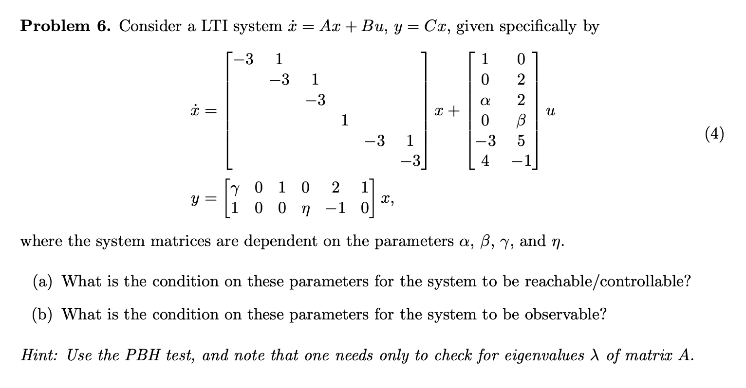Solved Problem 6. ﻿Consider a LTI system x˙=Ax+Bu,y=Cx, | Chegg.com