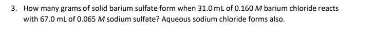 Solved 3. How many grams of solid barium sulfate form when | Chegg.com