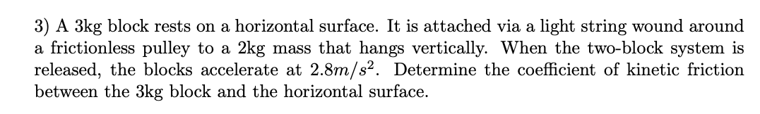 Solved 3) A 3kg block rests on a horizontal surface. It is | Chegg.com