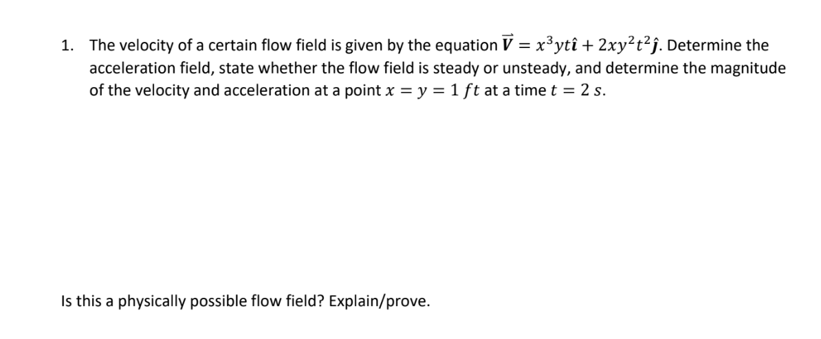 Solved 1. The velocity of a certain flow field is given by | Chegg.com