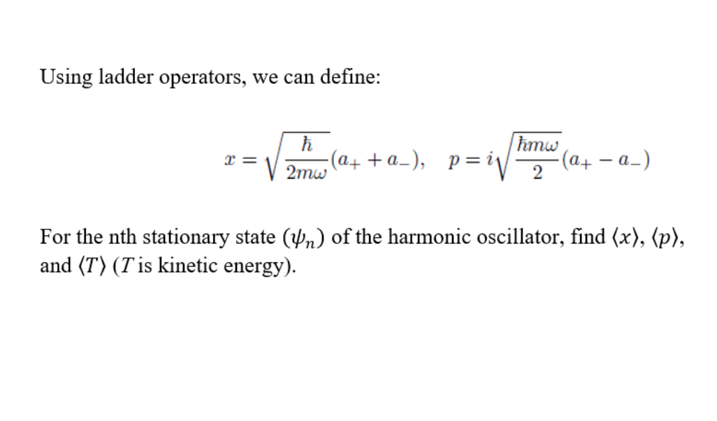 Solved Using ladder operators, we can define: T= ħ ħmw (a+ | Chegg.com