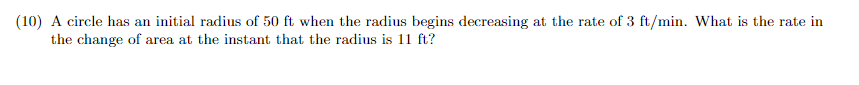 Solved (10) A circle has an initial radius of 50 ft when the | Chegg.com