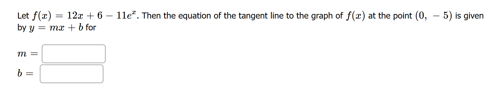 Solved Let f(x)=12x+6−11ex. Then the equation of the tangent | Chegg.com