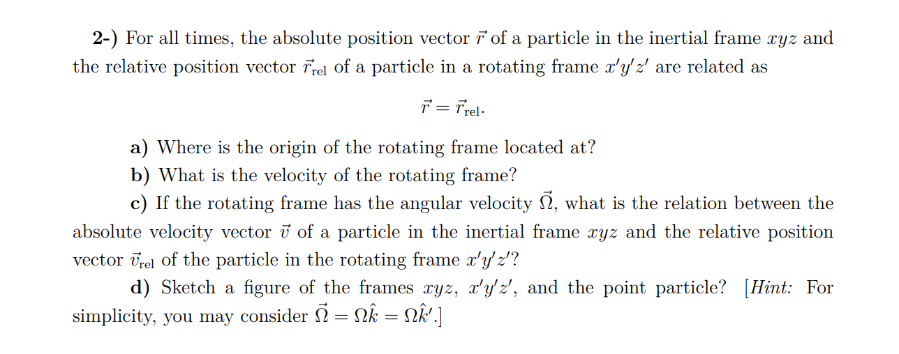 Solved 2-) For all times, the absolute position vector r' of | Chegg.com