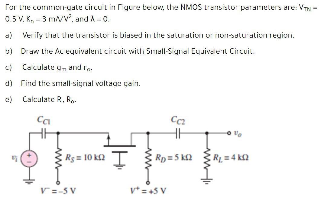 Solved For the common-gate circuit in Figure below, the NMOS | Chegg.com