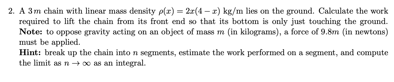 Solved 2. A 3 m chain with linear mass density p(x) = 2x(4 – | Chegg.com