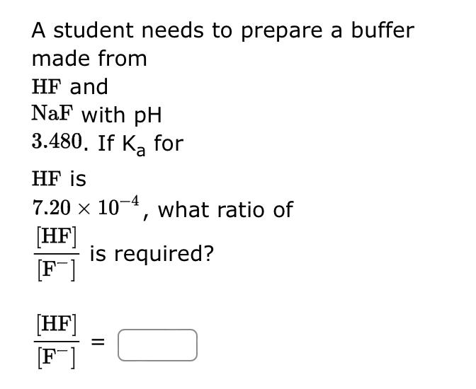 Solved A student needs to prepare a buffer made from HF and | Chegg.com