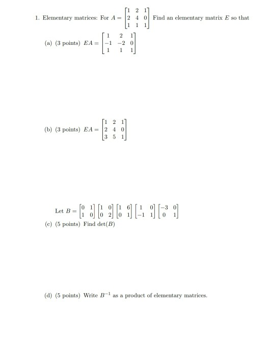 Solved [1 2 1] 1. Elementary matrices: For A = 2 4 0 Find an | Chegg.com