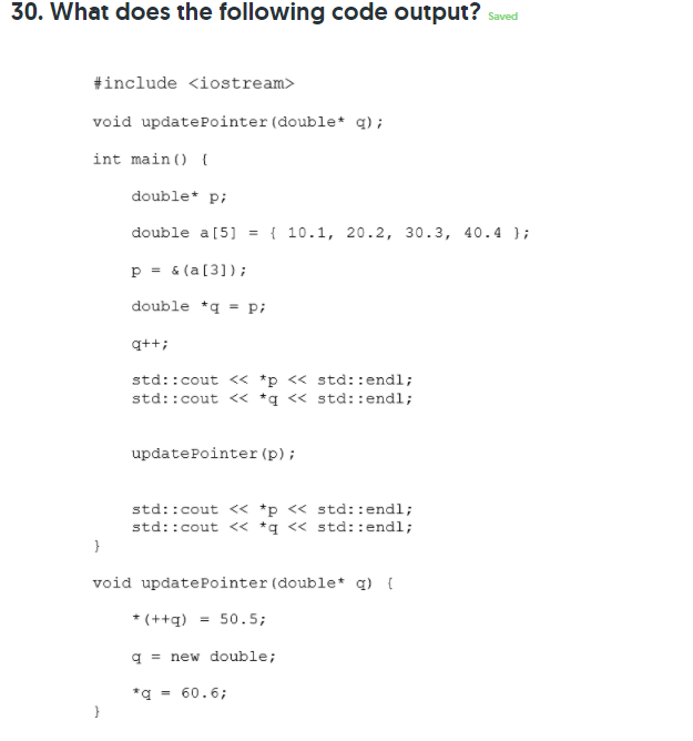 Solved 30. What does the following code output? saved | Chegg.com
