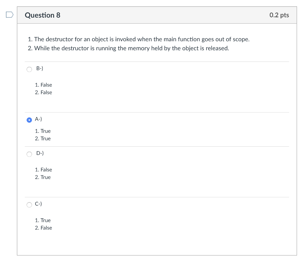 Solved D Question 8 0.2 pts 1. The destructor for an object | Chegg.com