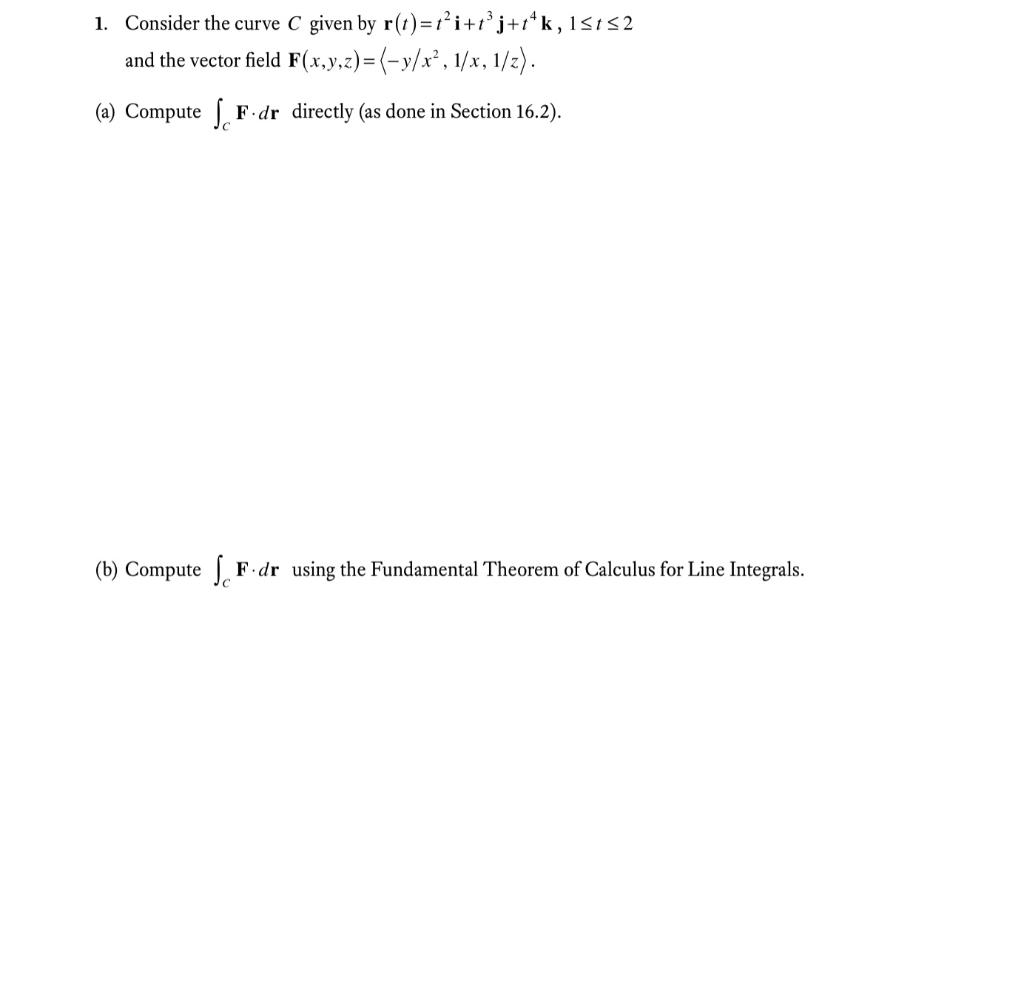 Solved 1. Consider the curve C given by r(t)=1'i+rºj +14k, | Chegg.com