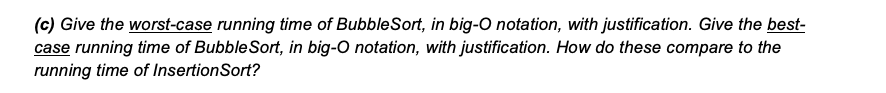 Solved BubbleSort is a popular but inefficient sorting | Chegg.com