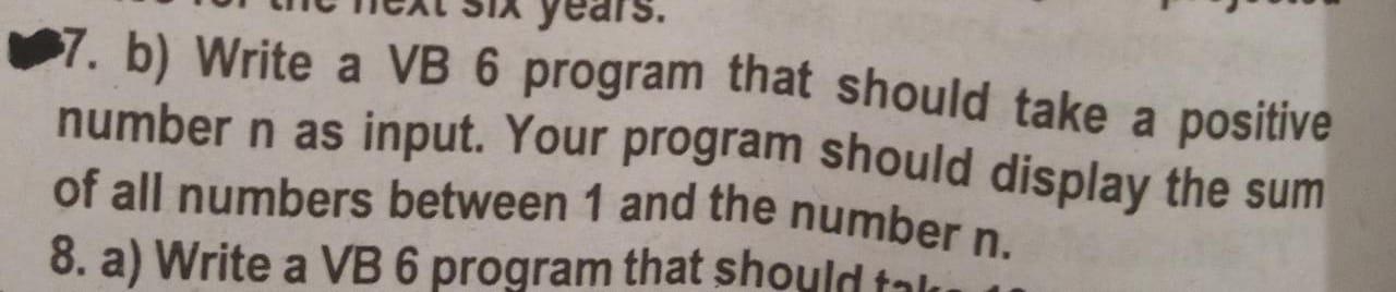 Solved 7. b) Write a VB 6 program that should take a | Chegg.com