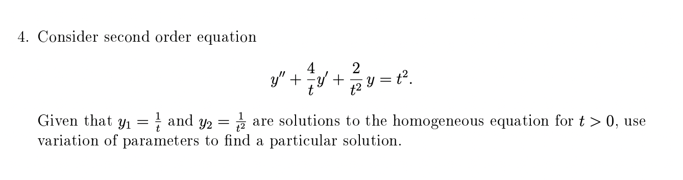 Solved 4. Consider second order equation y′′+t4y′+t22y=t2. | Chegg.com