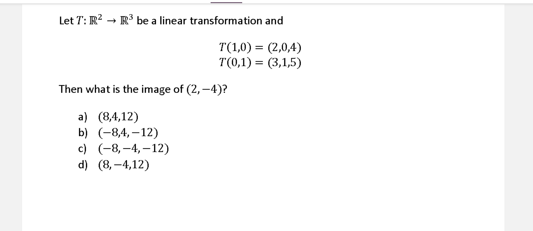 Solved Let T: R2 → R3 be a linear transformation and T(1,0) | Chegg.com