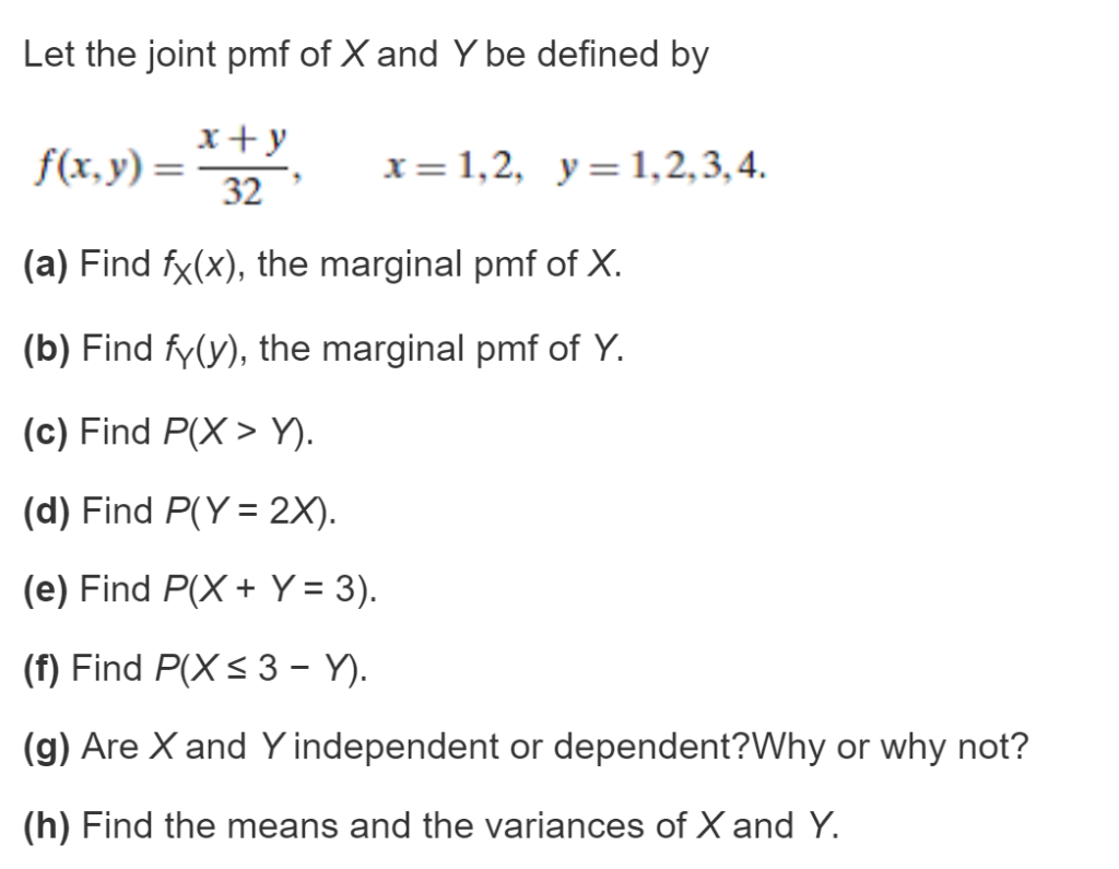 Solved Let the joint pmf of X and Y be defined by x+ y | Chegg.com Solved Let the joint pmf of X and Y be defined by x+ y | Chegg.com