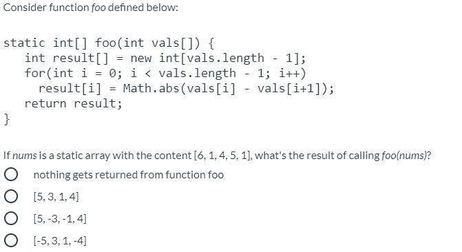 Solved Consider function foo defined below: static int[] | Chegg.com