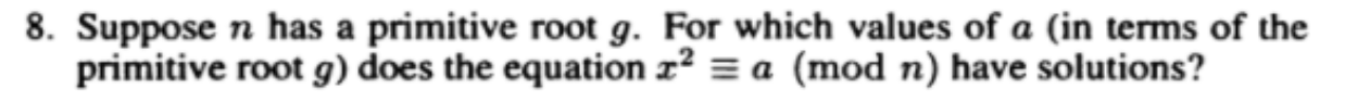 Solved 8. Suppose n has a primitive root g. For which values | Chegg.com