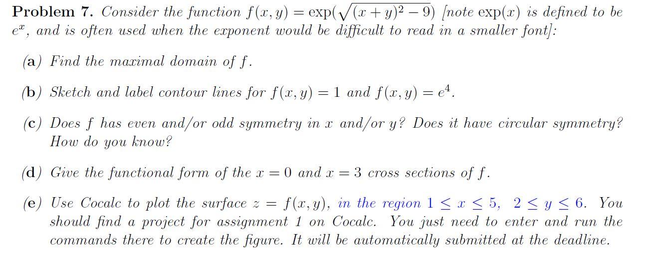 Solved Problem 7. Consider the function f(x,y)=exp((x+y)2−9) | Chegg.com