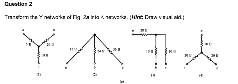 Solved Transform the Y networks of Fig. 2a into Δ networks. | Chegg.com