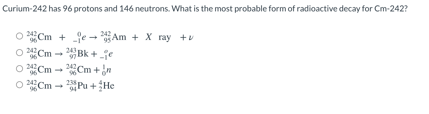 Solved Curium-242 has 96 protons and 146 neutrons. What is | Chegg.com