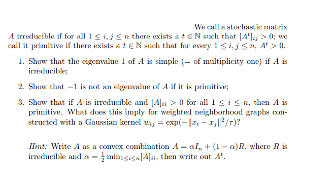 Solved We call a stochastic matrix A irreducible if for all | Chegg.com