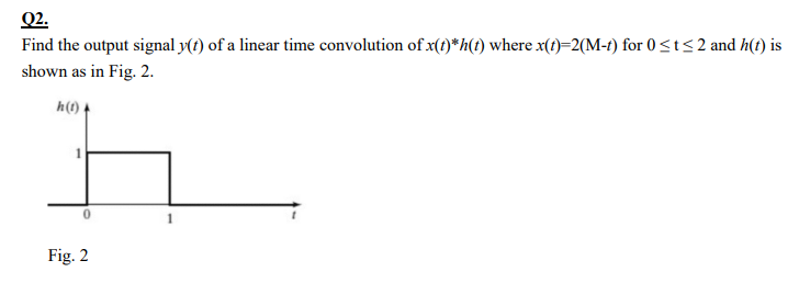 Solved Q2.Find the output signal y(t) ﻿of a linear time | Chegg.com